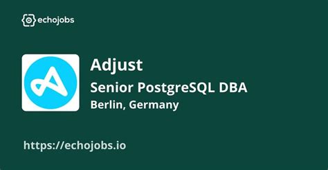 Adjust Is Hiring Senior Postgresql Dba Berlin Germany Ansible Postgresql Spark Kafka Go Sql