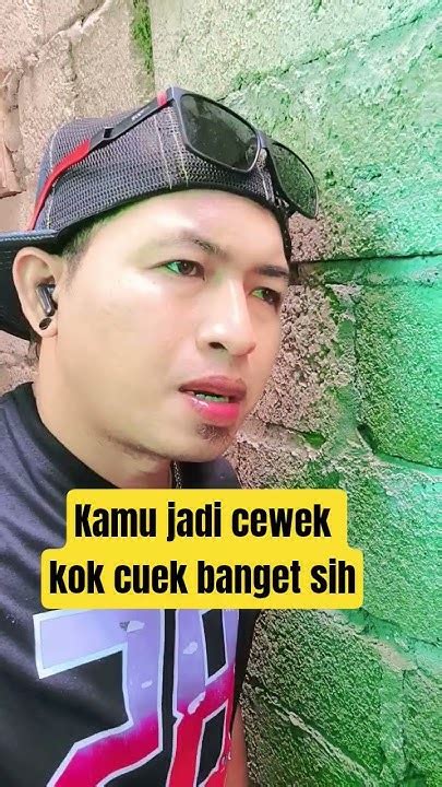 Kamu Jadi Cewek Kok Cuek Banget Sih Trending Subscribe Viral Youtube