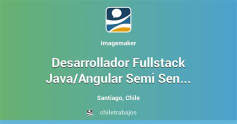 Desarrollador Fullstack Javaangular Semi Senior Santiago Chiletrabajos