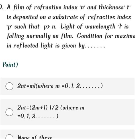 [answered] d a film of refractive index n and thickness t is deposited