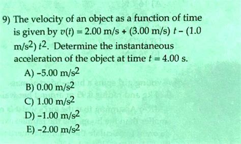 9 the velocity of an object as a function of time is given by vt 200 ms