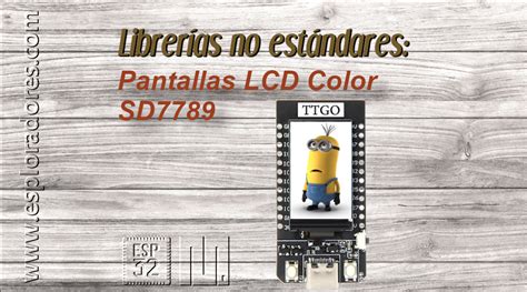 micropython esp32 librerÍas no estÁndarespantallas lcd color st7789
