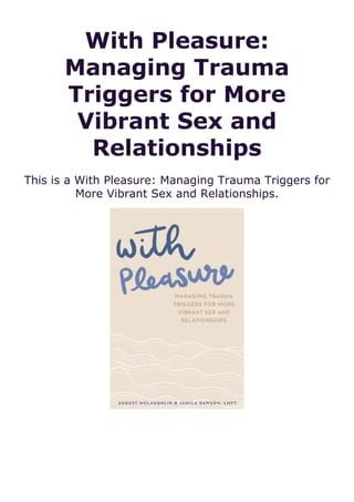 Descargar Leer With Pleasure Managing Trauma Triggers For More Vibrant Sex And