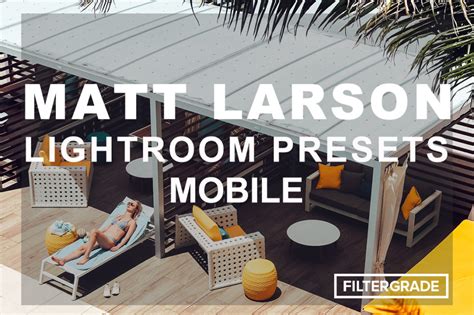 Matt Larson Lightroom Mobile Presets Filtergrade