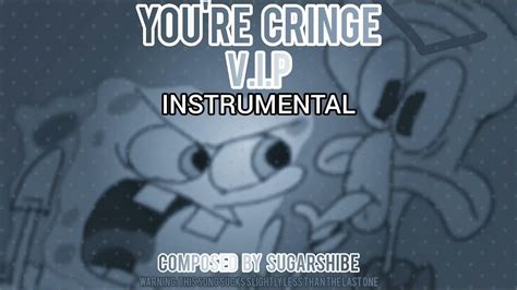 Fnf Spongebob Vs Squidward Youre Cringe [vip][instrumental] Youtube