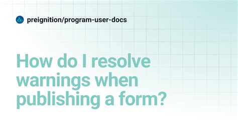 how do i resolve warnings when publishing a form preignition program user docs