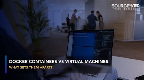 Docker Containers Vs Virtual Machines
