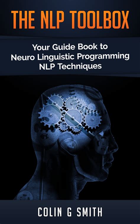 the nlp toolbox your guide book to neuro linguistic programming nlp