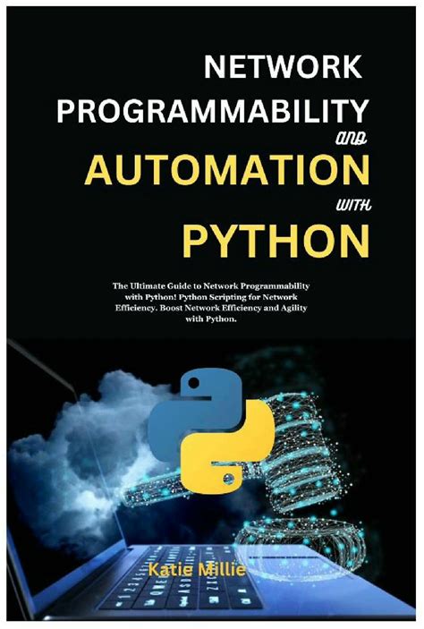 Network Programmability And Automation With Python The Ultimate Guide To Network