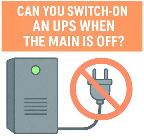 Can You Switch On An Ups When The Main Supply Is Off Electrical Industrial Automation Plc