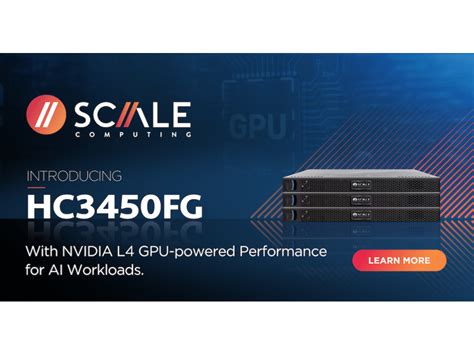 Scale Computing Unleashes New Gpu Accelerated Hardware With Demanding Apps In Mind Edge