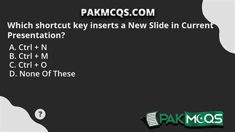 Which Shortcut Key Inserts A New Slide In Current Presentation Pakmcqs