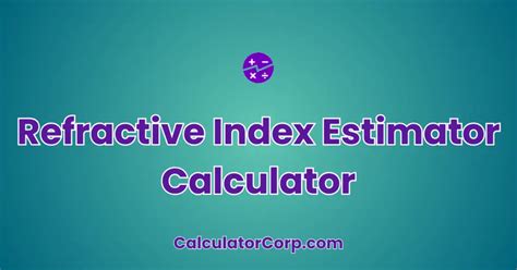Refractive Index Calculator Estimate The Index Of Refraction For Materials