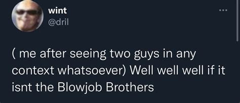 The Blowjob Brothers Rbrandnewsentence