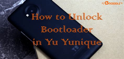 How To Unlock Bootloader In Yu Yunique Easily