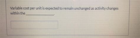 Solved Variable Cost Per Unit Is Expected To Remain Chegg Com