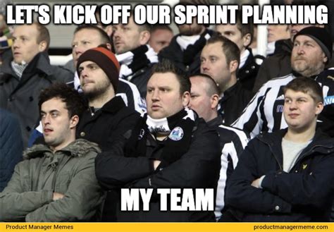 Lets Kick Off Our Sprint Planning Product Manager Memes