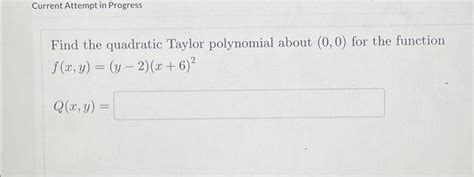 solved current attempt in progress find the quadratic taylor