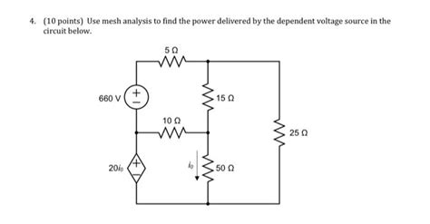 Solved 4 10 Points Use Mesh Analysis To Find The Power