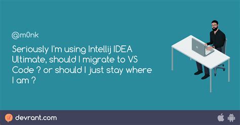 Ide Dilemma Seriously Im Using Intellij Idea Ultimate Should I