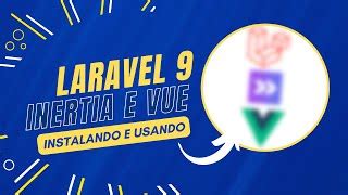 Laravel 9 Inertia VueJS Entendendo o básico Doovi