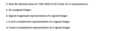 5 Give The Decimal Value Of 1101101011101111b If