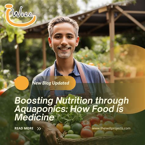 Boosting Nutrition Through Aquaponics How Food Is Medicine The I