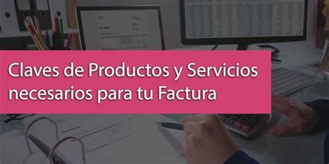 Catálogo De Productos Y Servicios Sat Encuentra Clave Dcm