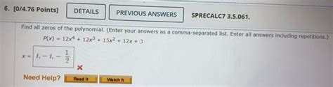 Solved Find All Zeros Of The Polynomiai Enter Your Answers