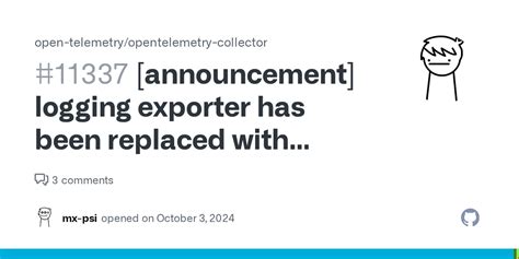 Announcement Logging Exporter Has Been Replaced With Debug Exporter · Issue 11337 · Open