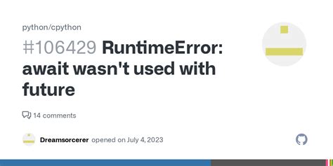 Runtimeerror Await Wasnt Used With Future · Issue 106429 · Python