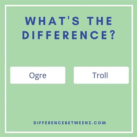 Difference Between Ogre And Troll Ogre Vs Troll Difference Between Ogre And Troll Ogre Vs Troll