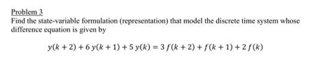 Solved Problem 3 Find The State Variable Formulation Chegg Com