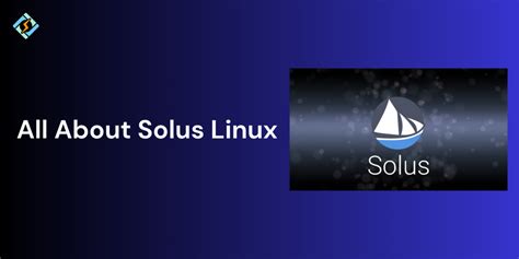 Solus Linux Simple Efficient And Independent Distro For All