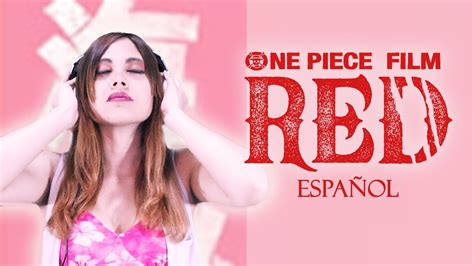 One Piece Film Red New Genesis Uta Song Cover EspaÑol Full