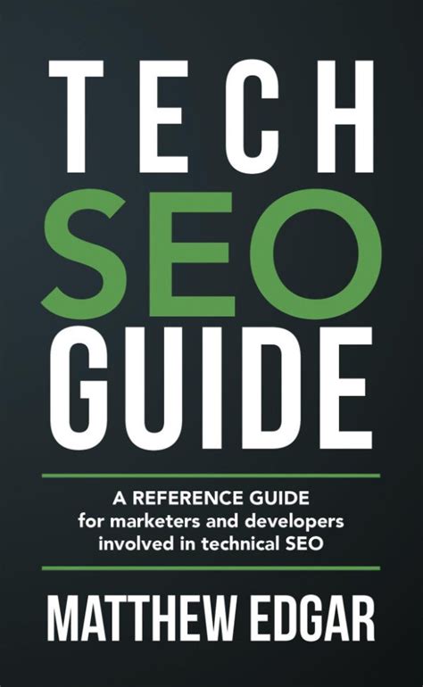 Tech Seo Guide A Reference For Marketers And Seos Matthew Edgar