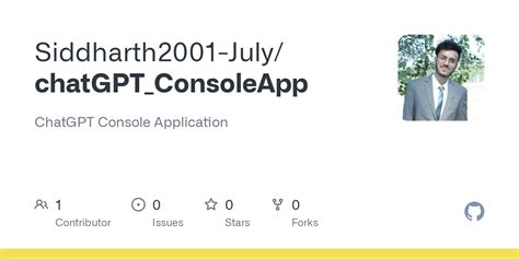 Github Siddharth July Chatgpt Consoleapp Chatgpt Console Application