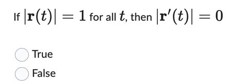 solved if r t 1 for all t then r t 0 true false