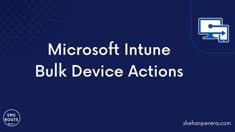 Microsoft Intune Bulk Device Actions Ems Route