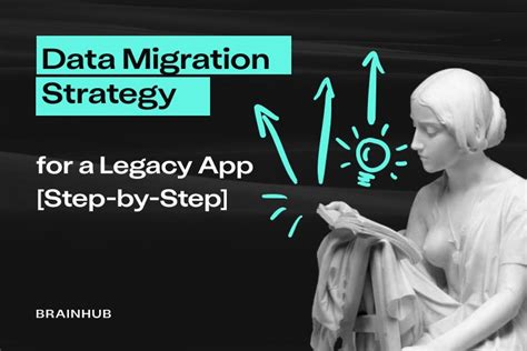 Data Migration Strategy For A Legacy App Step By Step Guide