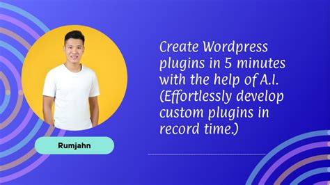 Create Wordpress Plugins In 5 Minutes With The Help Of Ai
