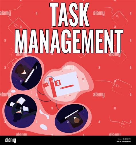 Sign Displaying Task Management Business Approach The Process Of Managing A Task Through Its