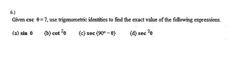 Solved 6 Given cscθ 7 use trigonometric identities to Chegg com