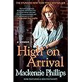 High On Arrival A Memoir Phillips Mackenzie 9781439153864 Amazon