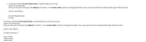 Solved 1 A Write A Method In The Stack Class Implemented