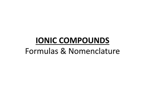 PPT IONIC COMPOUNDS Formulas Nomenclature PowerPoint Presentation ID 5125925