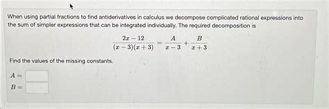 Solved When Using Partial Fractions To Find Antiderivatives