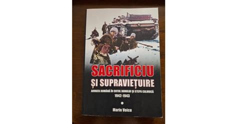 Armata Romana In Cotul Donului Si Stepa Calmuca 1942 1943 Marin Voicu Arhiva Okazii Ro