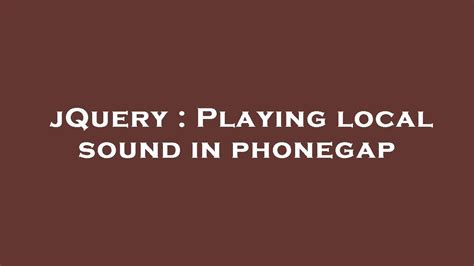 Jquery Playing Local Sound In Phonegap Youtube