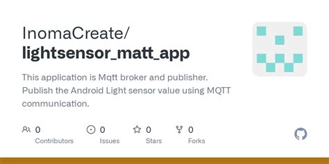 Github Inomacreatelightsensormattapp This Application Is Mqtt Broker And Publisher